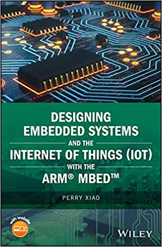 Ebook – Designing Embedded Systems and the Internet of Things (IoT) with the ARM® Mbed™ (PDF ...