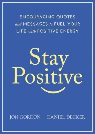 Ebook – Stay Positive Encouraging Quotes And Messages To Fuel Your Life ...